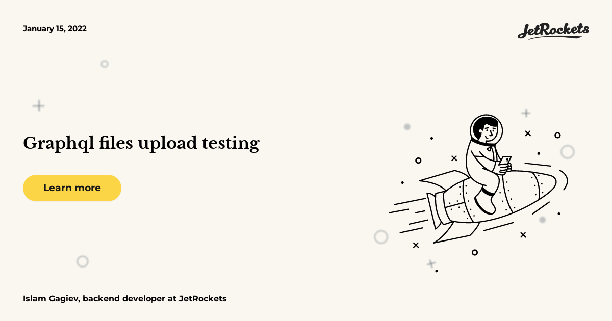 GraphQL File Upload Testing Techniques - JetRockets Guide