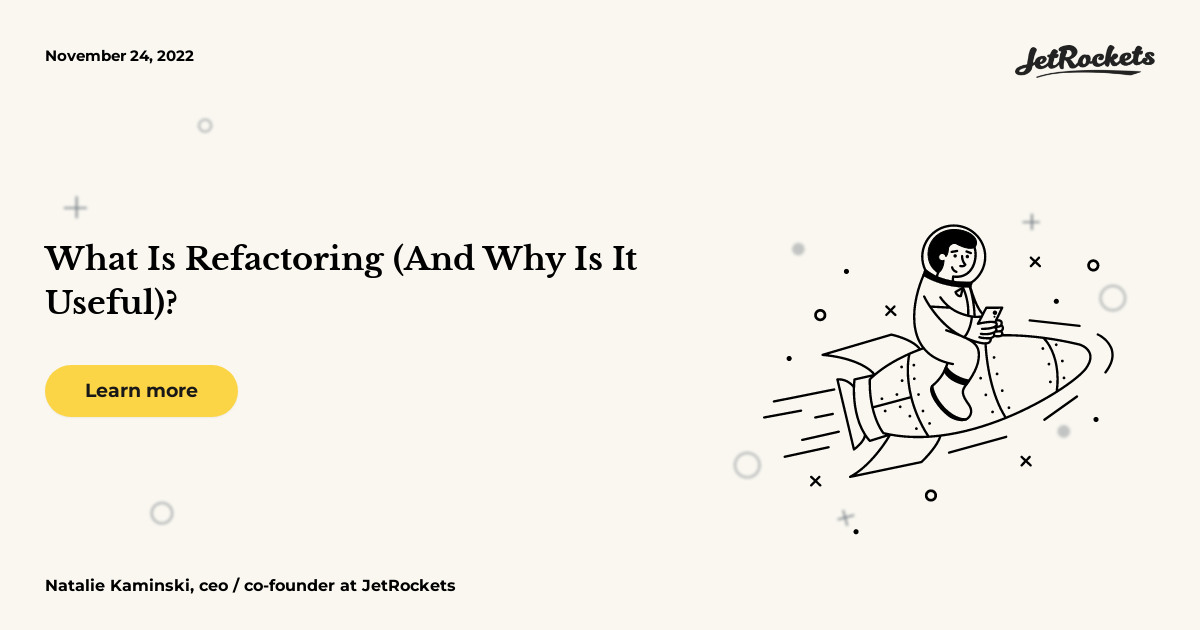 Refactoring Benefits: Elevating Code Quality - JetRockets
