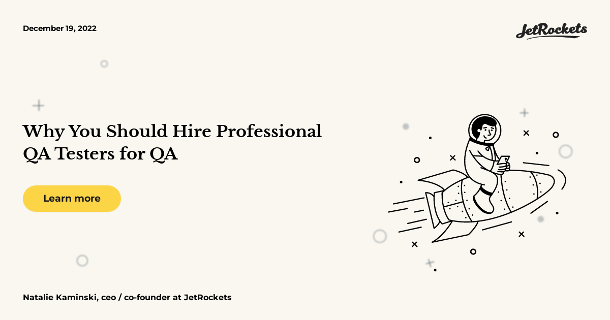 Importance of Professional QA Testers - JetRockets Insight
