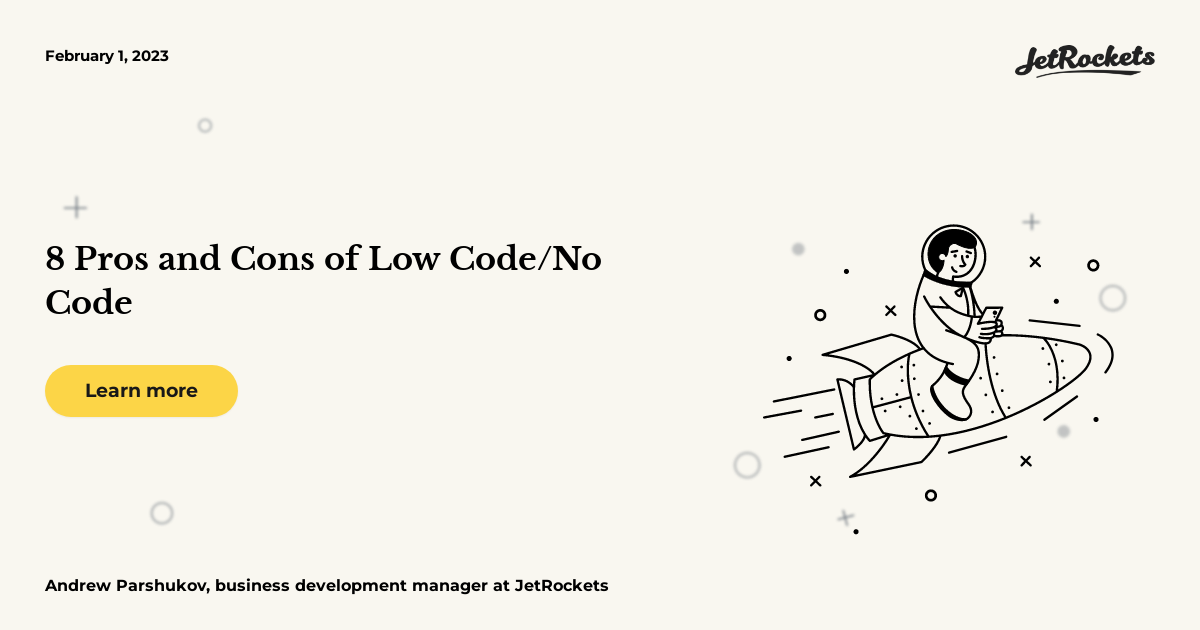 Low-Code/No-Code Development: Pros & Cons - JetRockets