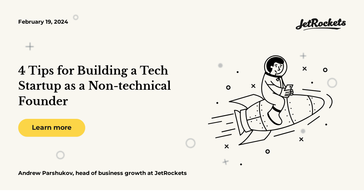 Tips for Building a Tech Startup as a Non-technical Founder